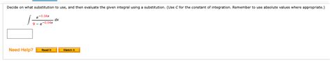 Solved Decide On What Substitution To Use And Then Evaluate Chegg