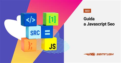 Guida All‘utilizzo Di Javascript Per La Seo