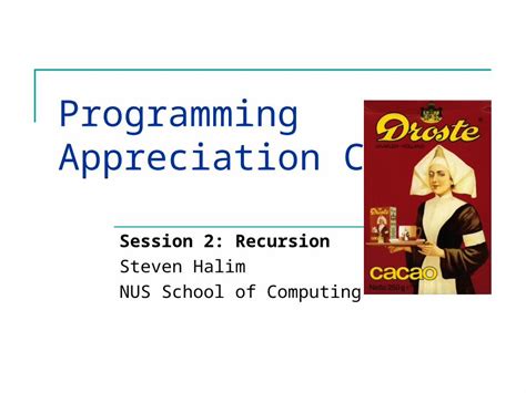Ppt Programming Appreciation Camp Session 2 Recursion Steven Halim