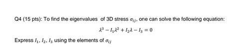 Solved Q4 15 Pts To Find The Eigenvalues Of 3d Stress