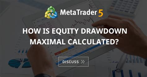 How Is Equity Drawdown Maximal Calculated Drawdown General Mql5