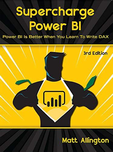 supercharge power bi power bi is better when you learn to write dax