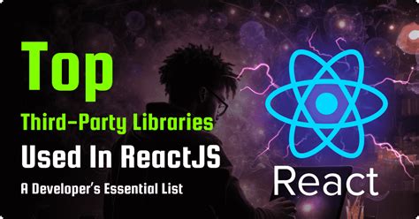 Third Party Libraries Used In Reactjs A Developers List