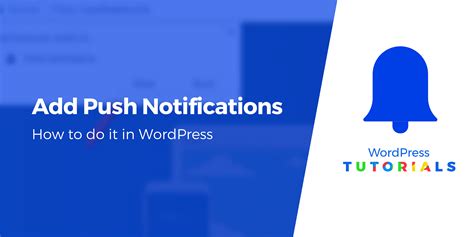 How To Add Wordpress Push Notifications To Your Site 3 Steps