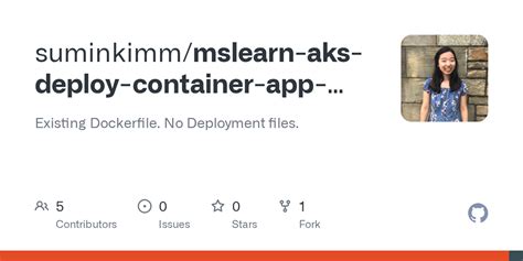 Github Suminkimmmslearn Aks Deploy Container App Nodeploymentfiles Existing Dockerfile No