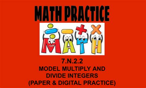 7th Math 7n22 Model Multiplydivide Integers Paper And Digital