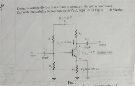 Design A Voltage Divider Bias Circuit To Operate At The Given Conditions