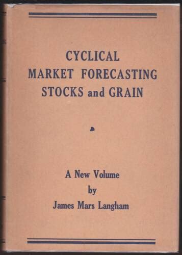 Cyclical Market Forecasting Stocks And Grain A Complete Course Of Cyclical Market Forecasting Stocks And Grain A Complete Course Of