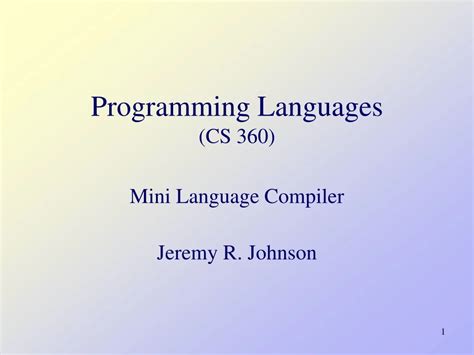 Ppt Programming Languages Cs 360 Mini Language Compiler Powerpoint
