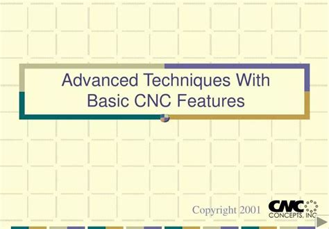 PPT Advanced Techniques With Basic CNC Features PowerPoint