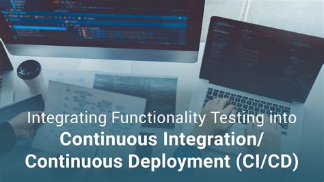 Integrating Functionality Testing In Cicd Beta Breakers