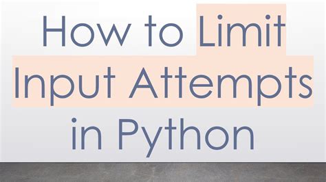 How To Limit Input Attempts In Python Youtube