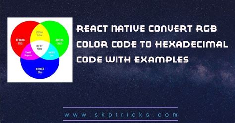 Convert Rgb Color Code To Hexadecimal Code In React Native