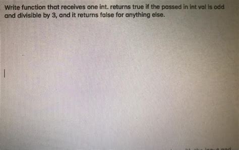 Solved Write Function That Receives One Int Returns True If