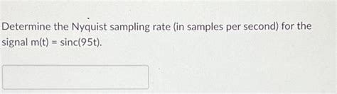 Solved Determine The Nyquist Sampling Rate In Samples Per