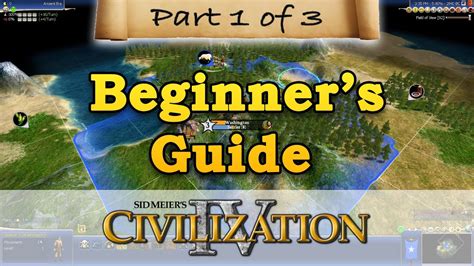 Civilization 4 Beginners Guide Part 1 Getting Started Youtube