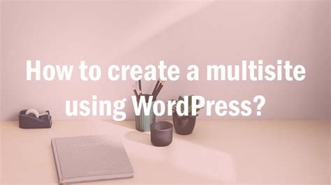 How To Create A Multisite Using Wordpress Topwpblog