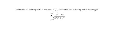 Solved Determine All Of The Positive Values Of P≥0 For Which