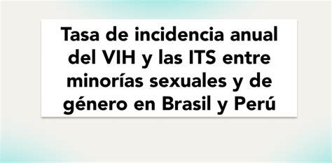 Tasa De Incidencia Anual Del Vih Y Las Infecciones Sexuales Entre Minor As Sexuales Y De G Nero