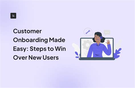 Customer Onboarding Made Easy Steps To Win Over New Users