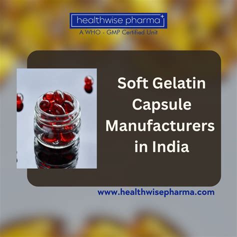Top Soft Gelatin Capsule Manufacturers In India