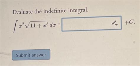Solved Evaluate The Indefinite Integral Chegg