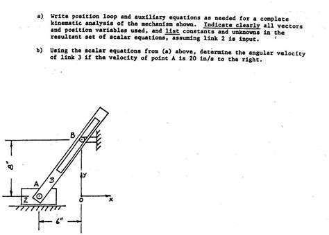 SOLVED Write Position Loop And Auxiliary Equations As Needed For A Complete Kinematic Analysis