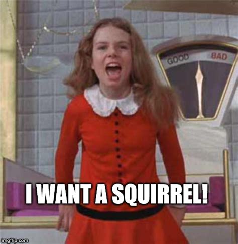 Veruca Salt Memes Imgflip