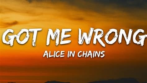 Alice In Chains Got Me Wrong Lyrics Youtube