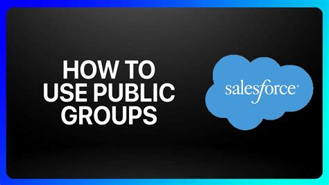 How To Use Public Groups In Salesforce Tutorial Youtube