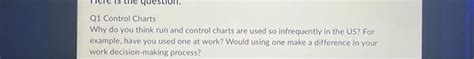 Solved Q1 Control Charts Why Do You Think Run And Control