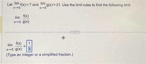 Solved Let Limx→5f X 7 ﻿and Limx→5g X 21 ﻿use The Limit