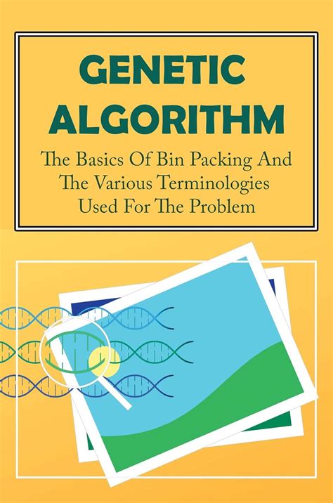 Genetic Algorithm The Basics Of Bin Packing And The