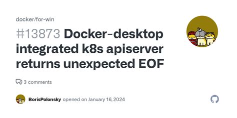 Docker Desktop Integrated K8s Apiserver Returns Unexpected Eof · Issue 13873 · Dockerfor Win