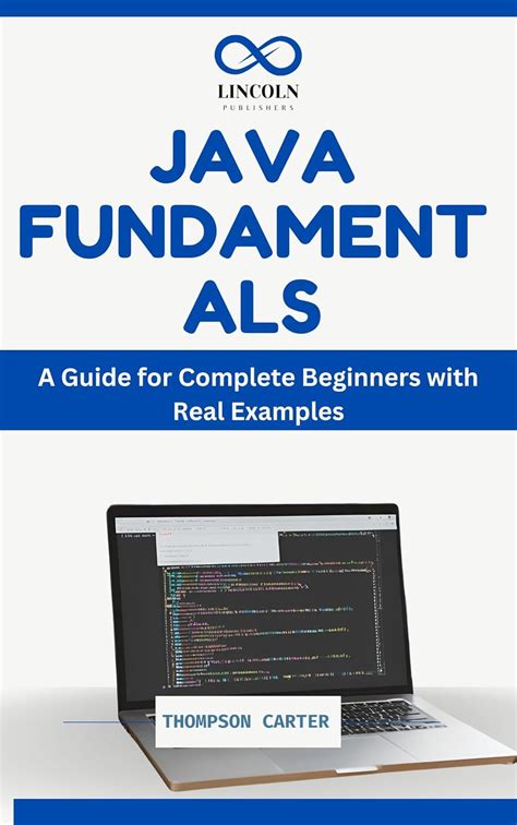 Java Fundamentals A Guide For Complete Beginners With Real Examples English Edition Ebook