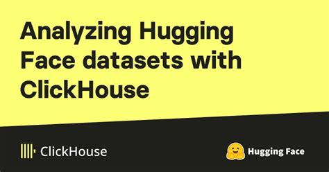 Analyzing Hugging Face Datasets With Clickhouse Clickhouse