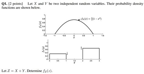 q1 2 points let x and y be two independent random variables their