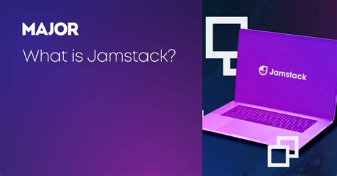 What Is Jamstack