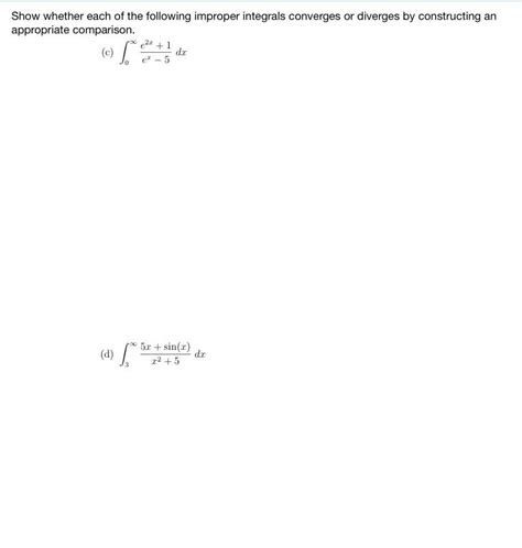 Solved Show Whether Each Of The Following Improper Integrals