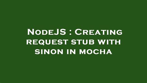 Nodejs Creating Request Stub With Sinon In Mocha Youtube