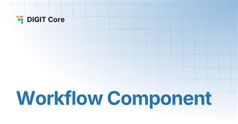 Workflow Component Digit Core