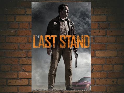 The Last Stand 2013 The Original Movie