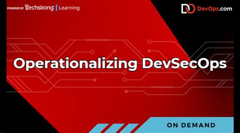 Webinar: Operationalizing DevSecOps by Techstrong Learning