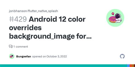 Android Color Overrides Background Image For Android And Possibly More Issue