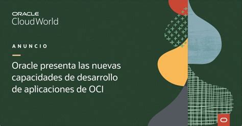 oracle ayuda a los desarrolladores a crear aplicaciones eficientes y