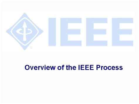 Overview Of The IEEE Process Overview Of Process