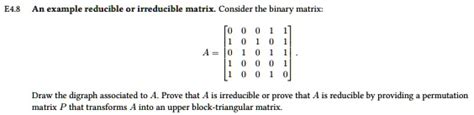 e4 8 an example reducible or irreducible matrix consider the binary