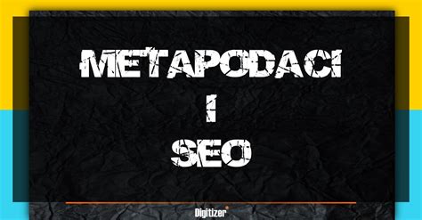 What Is Metadata And How Does It Affect Website Seo