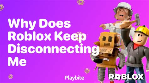 Why Does Roblox Keep Disconnecting Me Playbite