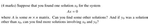 solved 4 marks suppose that you found one solution x0 for